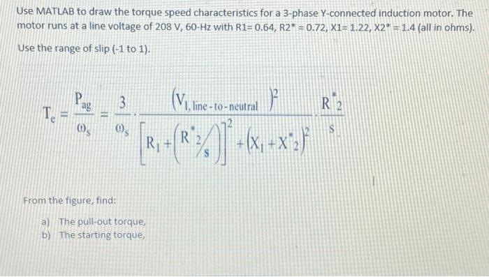 Solved Use MATLAB to draw the torque speed characteristics | Chegg.com