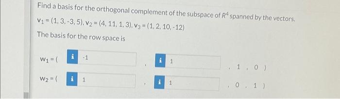 Solved Find a basis for the orthogonal complement of the | Chegg.com