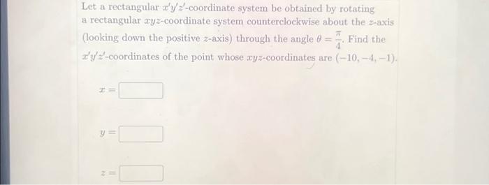 Solved Let a rectangular a'y'z'-coordinate system be | Chegg.com