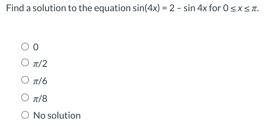 Solved Find a solution to the equation sin(4x)=2-sin4x ﻿for | Chegg.com