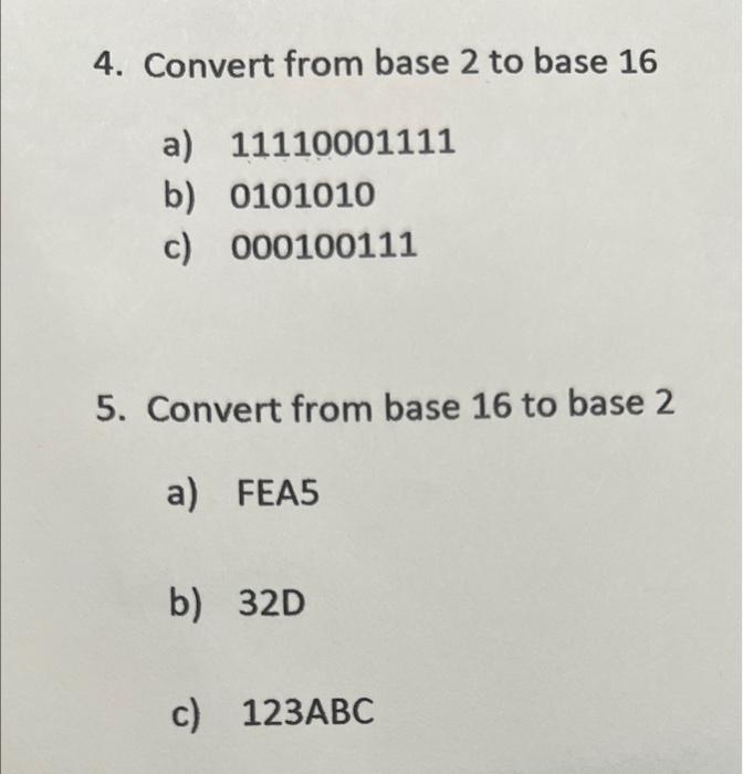 Solved 4. Convert from base 2 to base 16 a) 11110001111 b) | Chegg.com