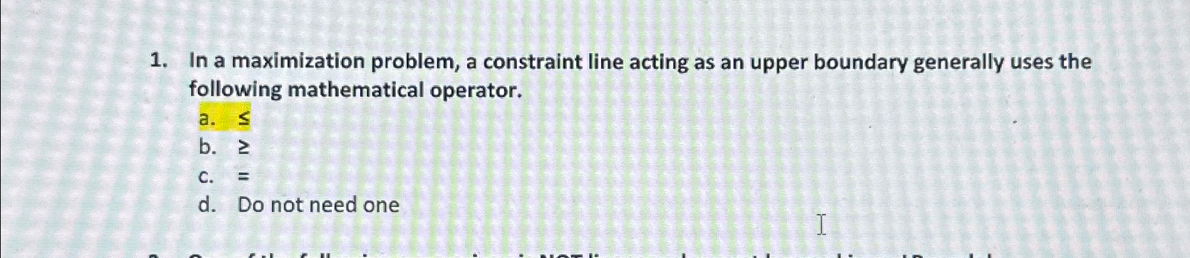 Solved In a maximization problem, a constraint line acting | Chegg.com