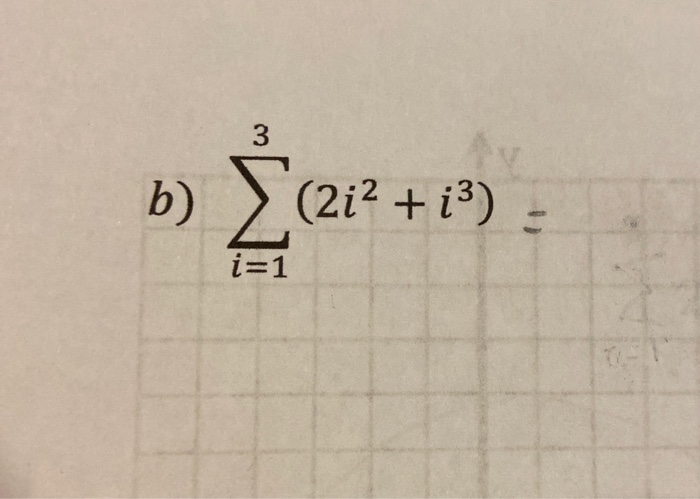 Solved 3 b) (2i2 +i3) i=1 | Chegg.com