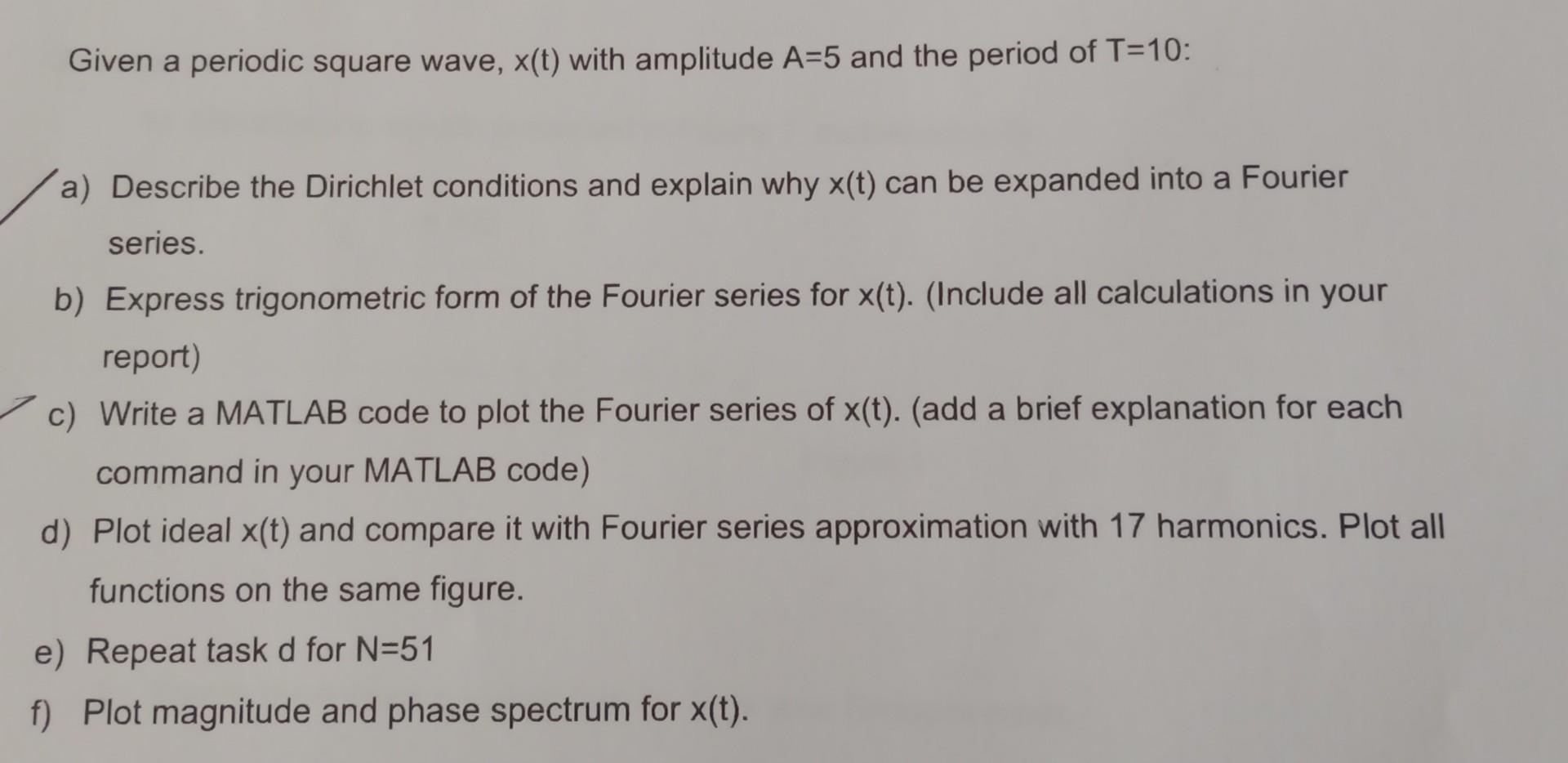 Solved Given a periodic square wave, x(t) with amplitude A=5 | Chegg.com