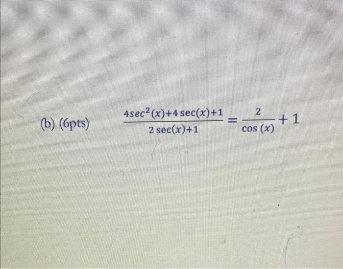 Solved 5. Verify the following using identities: (a) (6pts) | Chegg.com