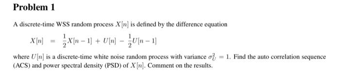 Solved Problem 1 A discrete-time WSS random process X[n) is | Chegg.com
