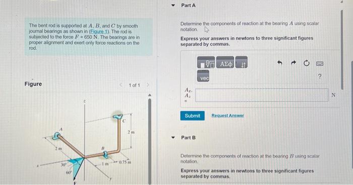 Solved The bent rod is supported at A,B, and C by smooth | Chegg.com