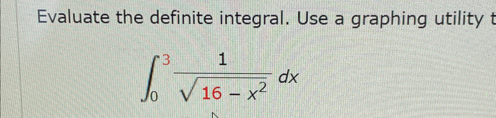 Solved Evaluate the definite integral. Use a graphing | Chegg.com