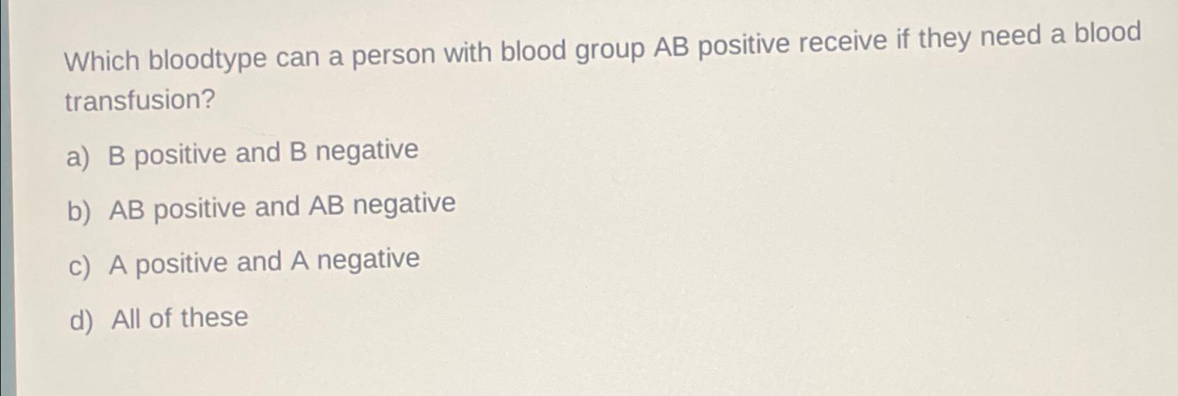 Solved Which bloodtype can a person with blood group AB | Chegg.com