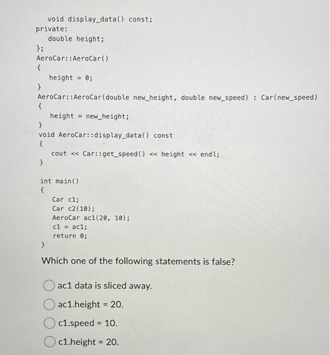 Solved Study the following code snippet: class Car f public: | Chegg.com