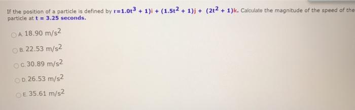 Solved If the position of a particle is defined by r=1.013 + | Chegg.com