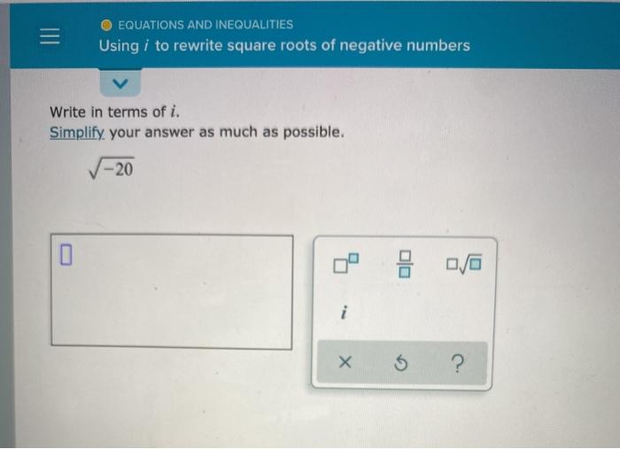 Solved EQUATIONS AND INEQUALITIES Using i to rewrite square | Chegg.com