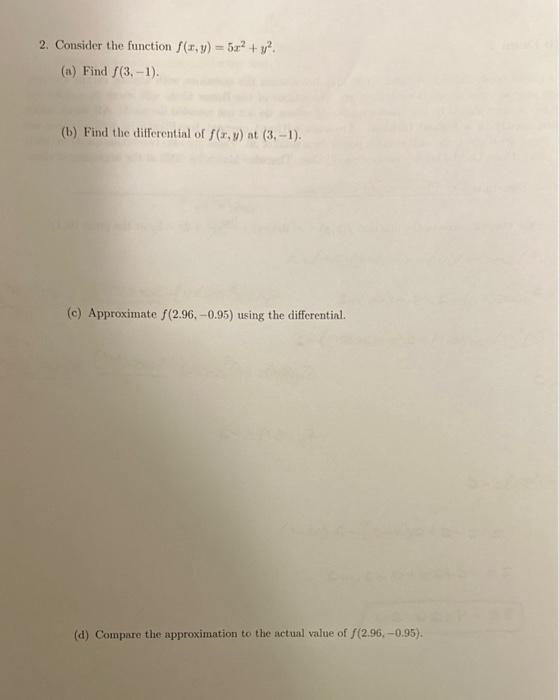 Solved Consider the function f(x,y)=5x2+y2. (a) Find f(3,−1) | Chegg.com