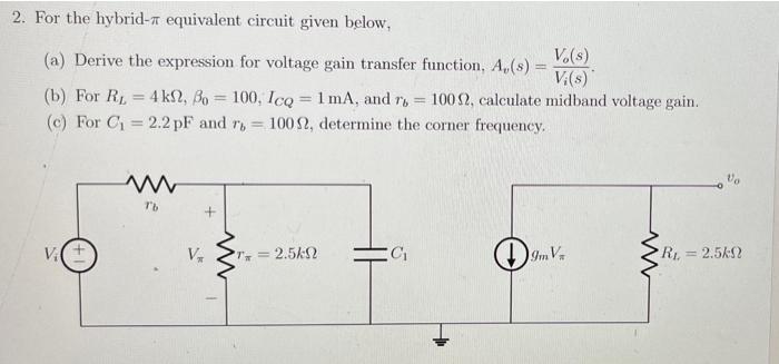 Solved 2. For the hybrid- equivalent circuit given below, | Chegg.com