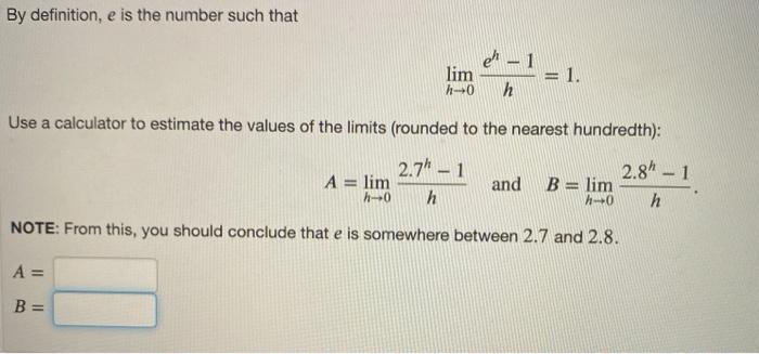 Solved By definition, e is the number such that el - 1 lim | Chegg.com