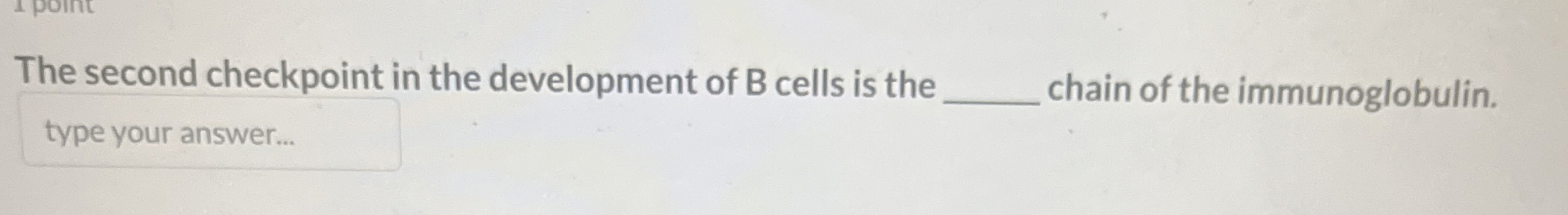 Solved The second checkpoint in the development of B cells | Chegg.com