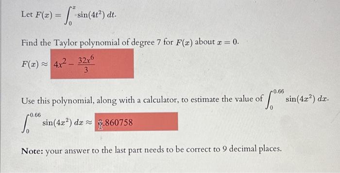 Solved Let F(x)=∫0xsin(4t2)dt. Find the Taylor polynomial of | Chegg.com