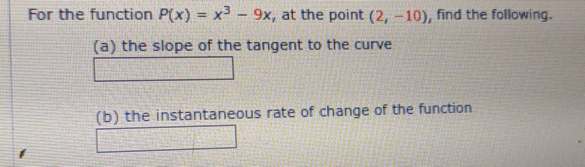 Solved For the function y=5x2+7x+4, at the point x=7, find | Chegg.com