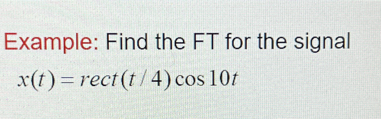 Solved Example: Find the FT for the | Chegg.com
