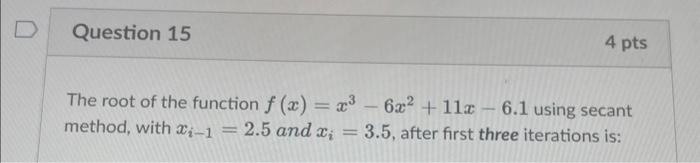 Solved The root of the function f(x)=x3−6x2+11x−6.1 using | Chegg.com