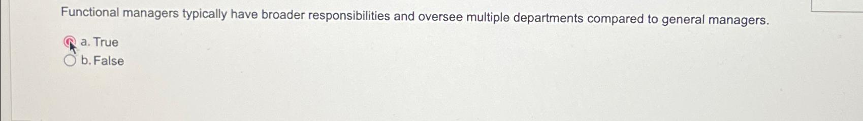 Solved Functional managers typically have broader | Chegg.com