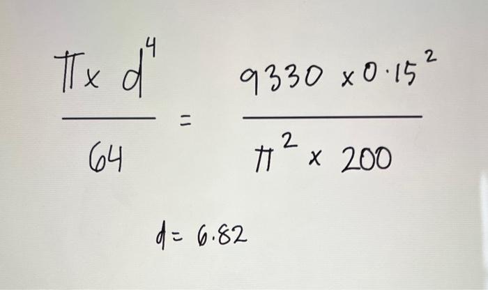 Solved 64πxd4=π2×2009330×0.152d=6.82 | Chegg.com