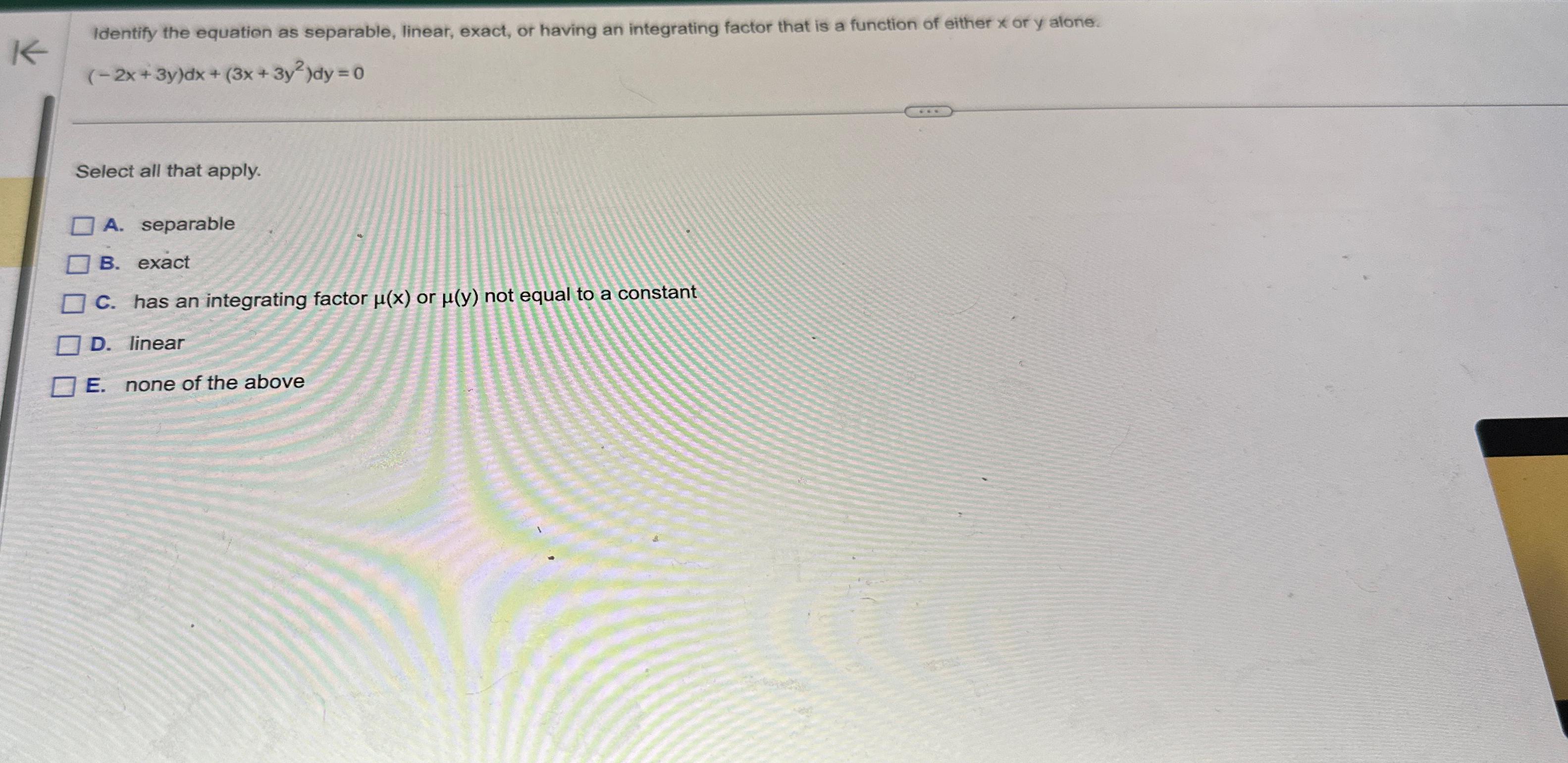 Solved Identify the equation as separable, linear, exact, or | Chegg.com