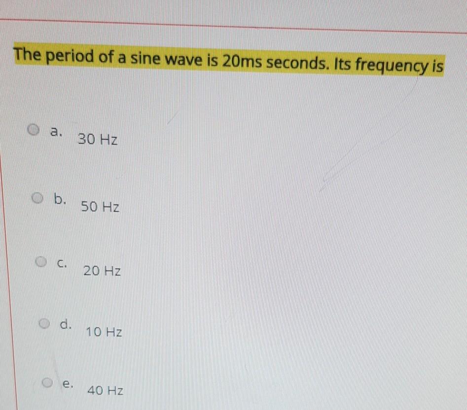 Solved The period of a sine wave is 20ms seconds. Its | Chegg.com
