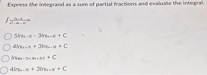 Solved Express the integrand as a sum of partial fractions | Chegg.com