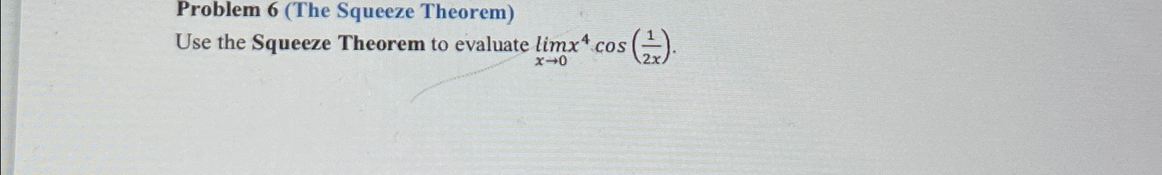 Solved Problem 6 (The Squeeze Theorem)Use the Squeeze | Chegg.com