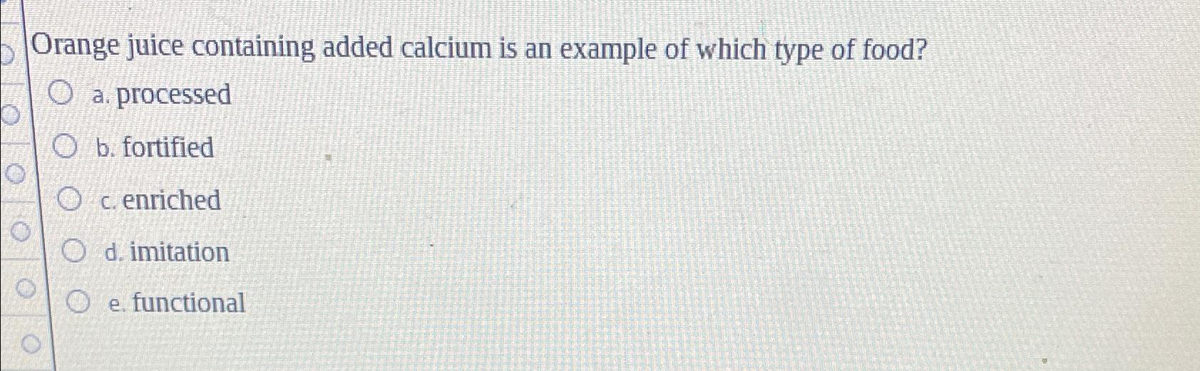 Solved Orange juice containing added calcium is an example | Chegg.com