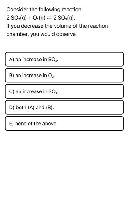 Solved Consider the following reaction: 2 SO2(g) + O2(g) = 2 | Chegg.com