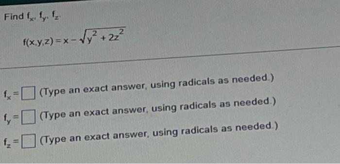 Solved Find f. f. f fx = fy= f₂ = 2 f(x,y,z) = x - √y² + 2z² | Chegg.com