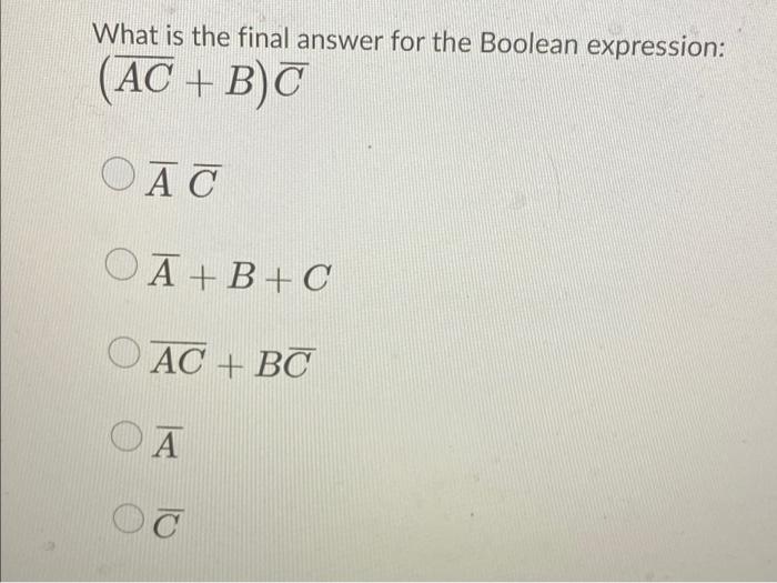 Solved What is the final answer for the Boolean expression: | Chegg.com