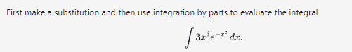 Solved First make a substitution and then use integration by | Chegg.com