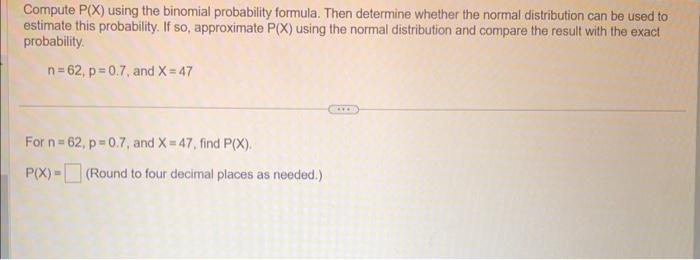 Solved Compute P(X) using the binomial probability formula. | Chegg.com