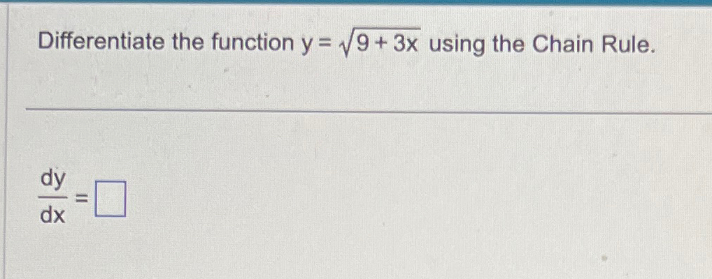 Solved Differentiate the function y=9+3x2 ﻿using the Chain | Chegg.com