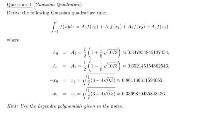 Question: 4 (Gaussian Quadrature) Derive the | Chegg.com