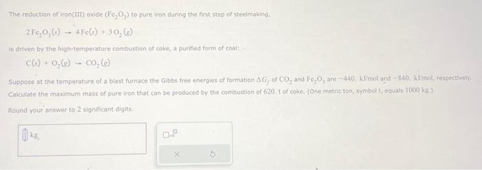 Solved The Reduction Of Iron Iit Oxide Fe2o3 To Pure Iron