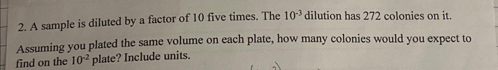 Solved A sample is diluted by a factor of 10 ﻿five times. | Chegg.com