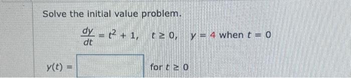 Solved Solve the initial value problem. dy = ²+1, t≥ 0, y(t) | Chegg.com