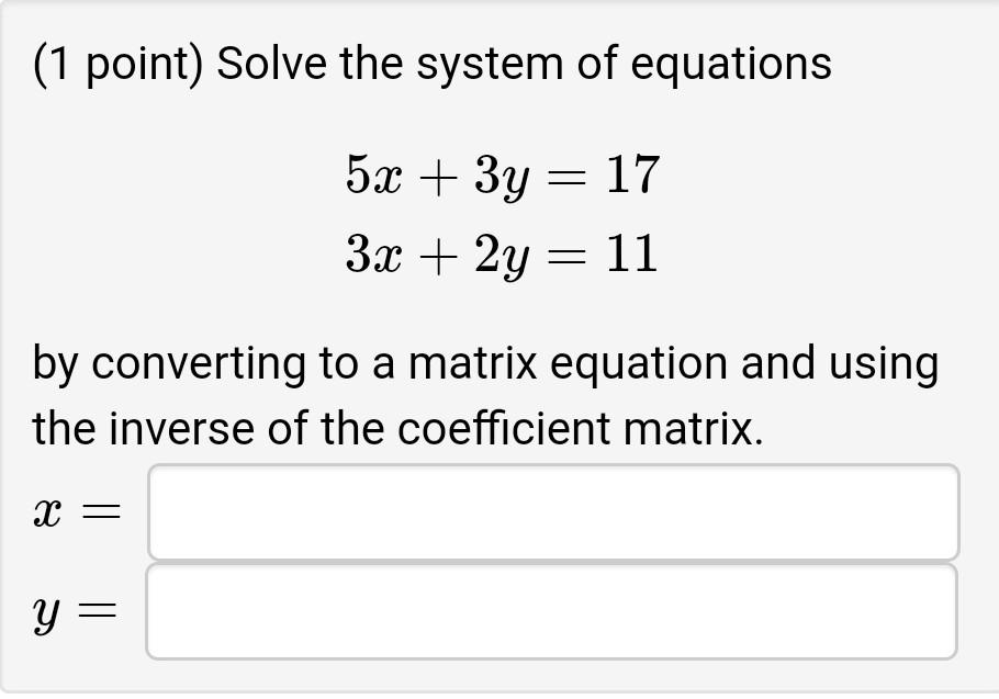 Solved ( 1 point) Solve the system of equations | Chegg.com