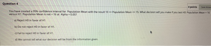 Solved Question 4 4 points Save Answ You have created a 95% | Chegg.com