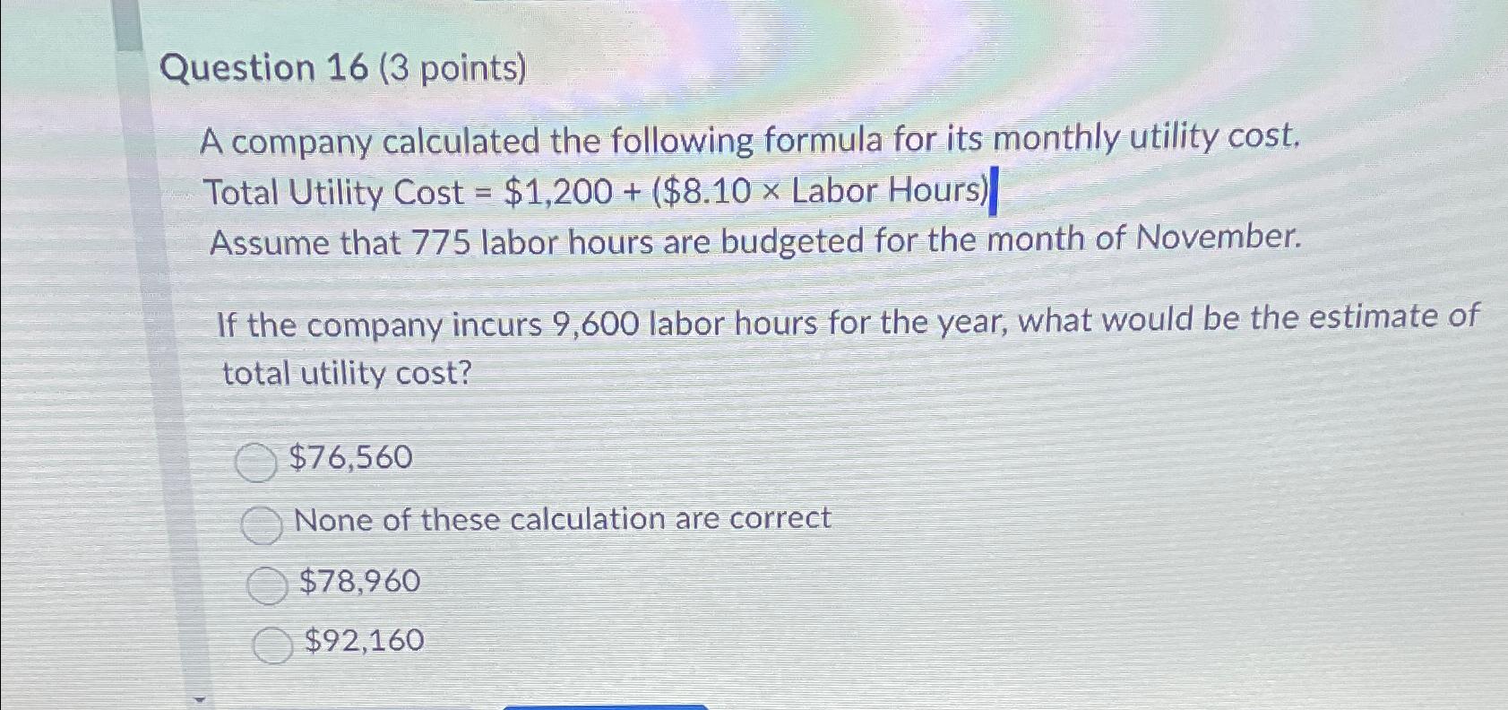 Solved Question 16 (3 ﻿points)A company calculated the | Chegg.com