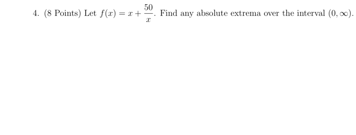 Solved (8 Points) Let f(x)=x+50x. Find any absolute | Chegg.com Solved (8 Points) Let f(x)=x+50x. Find any absolute | Chegg.com