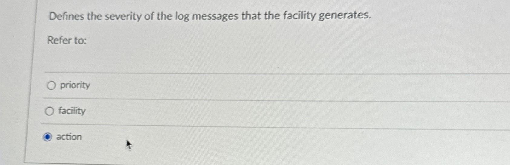 Solved Defines the severity of the log messages that the | Chegg.com