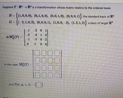 Solved Suppose T:R4→R4 ﻿is a transformation whose matrix | Chegg.com