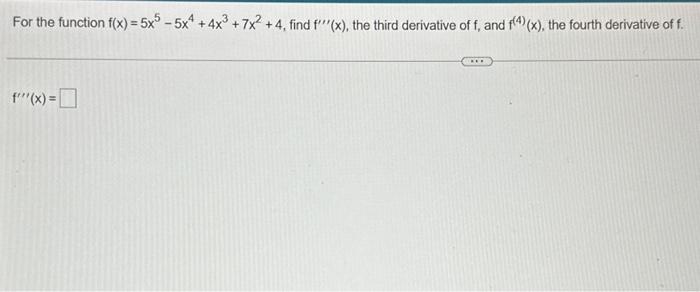 Solved For the function f(x)=5x5−5x4+4x3+7x2+4, find | Chegg.com