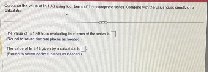 Solved Calculate the value of ln1.48 using four terms of the | Chegg.com