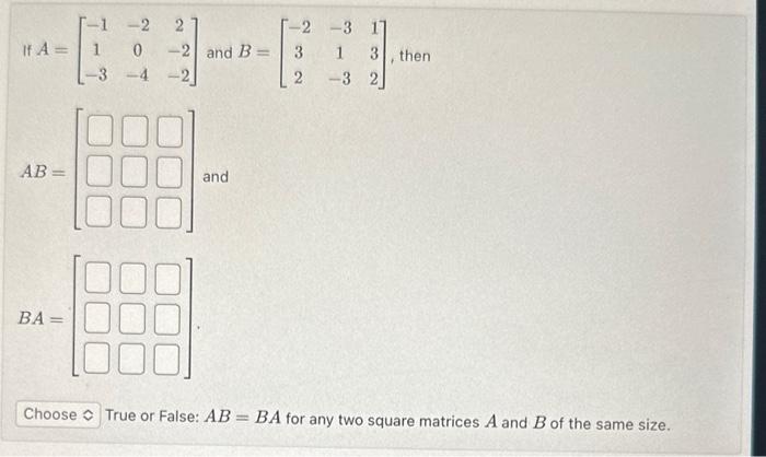 Solved If A=⎣⎡−11−3−20−42−2−2⎦⎤ and B=⎣⎡−232−31−3132⎦⎤, then | Chegg.com